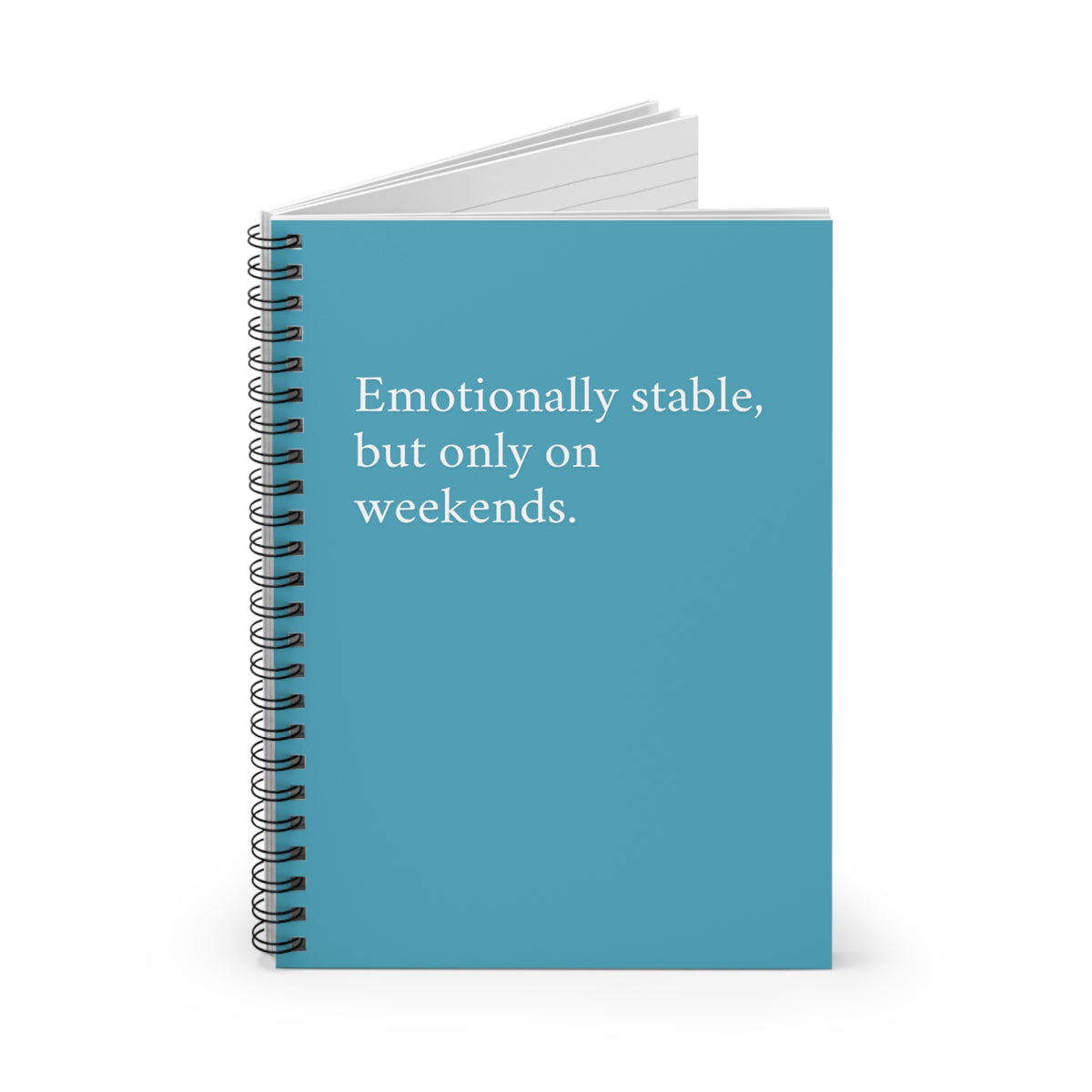 Spiral Notebook - Emotionally Stable Weekends Ruled Line – Snarky Humans